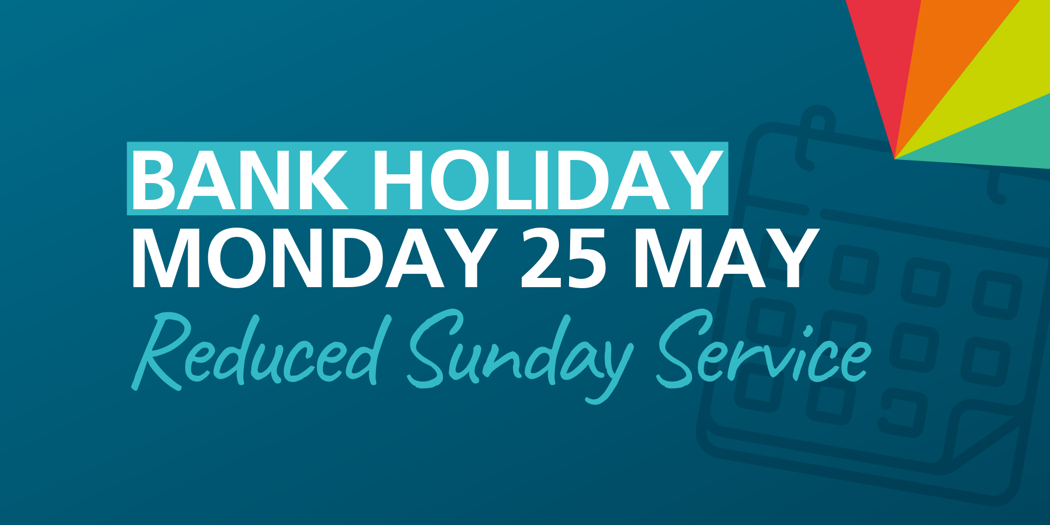 Bank Holiday running times - Monday 25th May - Unilink Buses